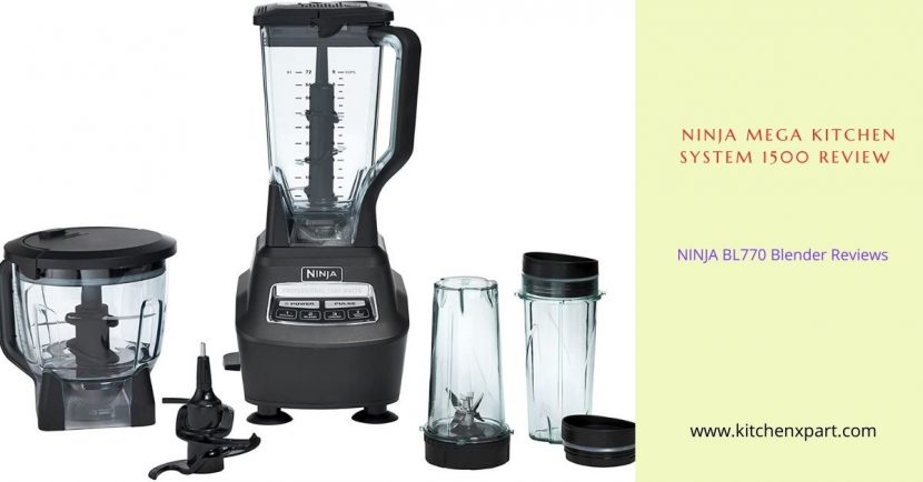 Ninja Mega Kitchen System 1500 Review – BL770 Blender Reviews