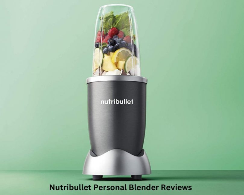 Nutribullet Personal Blender Reviews - Best Compact Blender