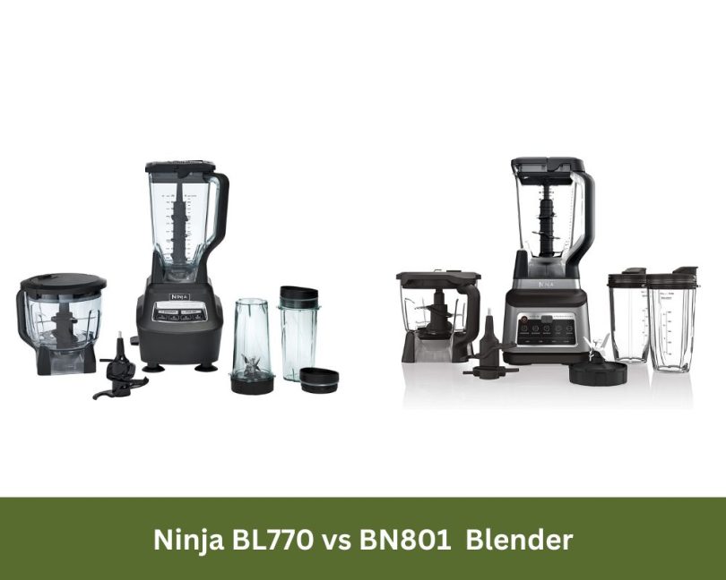 Ninja BL770 vs BN801 – Which One to Buy?